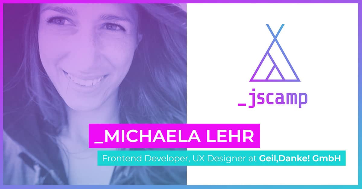 Michaela Lehr — Speakers — JSCamp